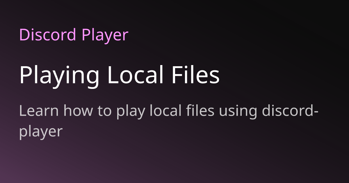 Playing Local Files