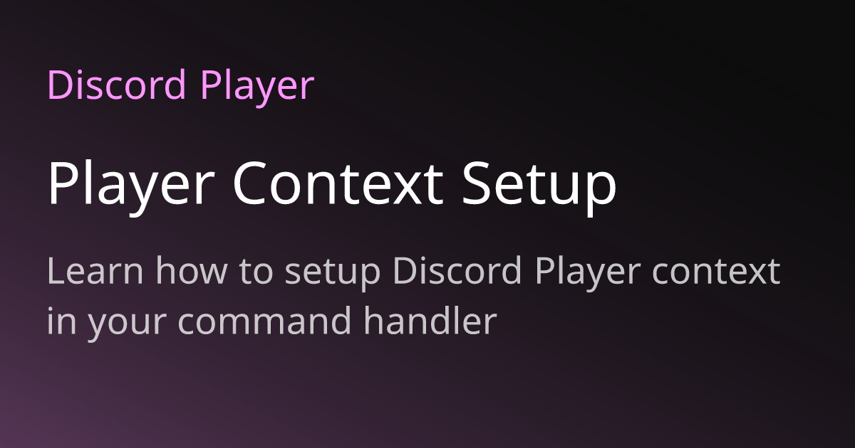 Player Context Setup